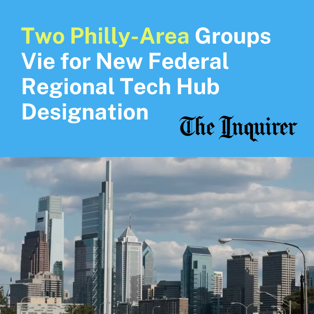 Two Philly-Area Groups Vie For New Federal Regional Tech Hub ...