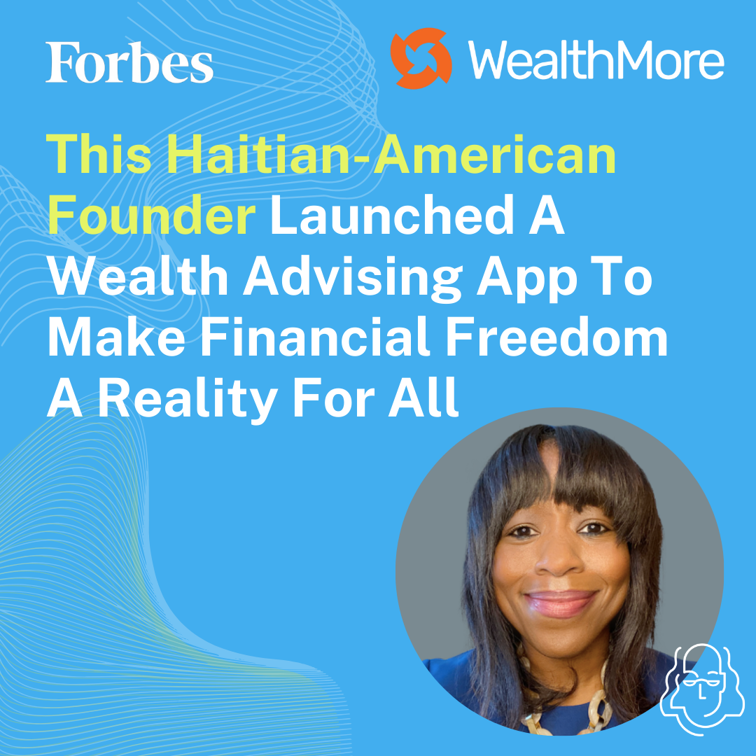 This Haitian-American Founder Launched A Wealth Advising App To Make ...